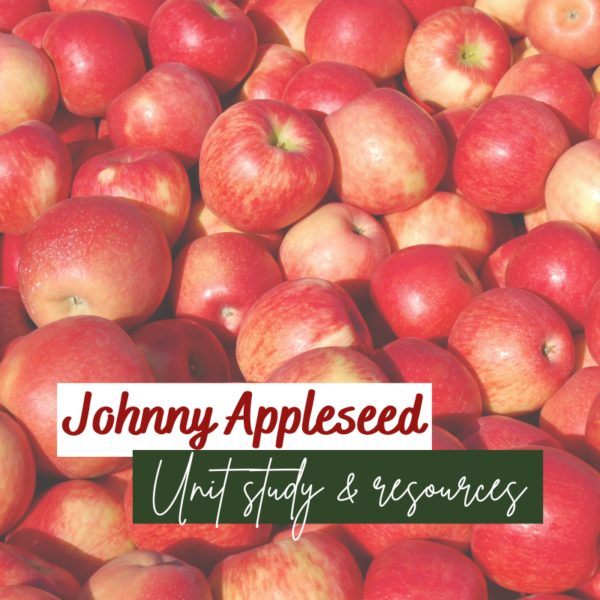 Johnny Appleseed Unit Study with Free Printables